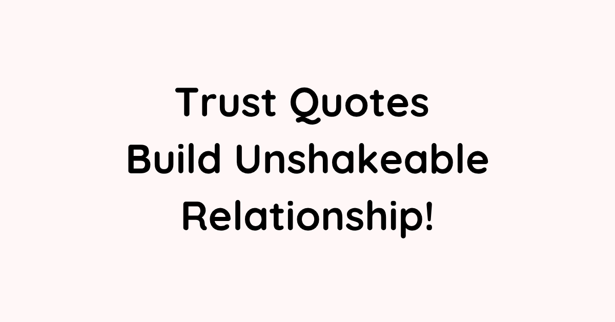 120 Trust Quotes For Relationship - Love Text Messages